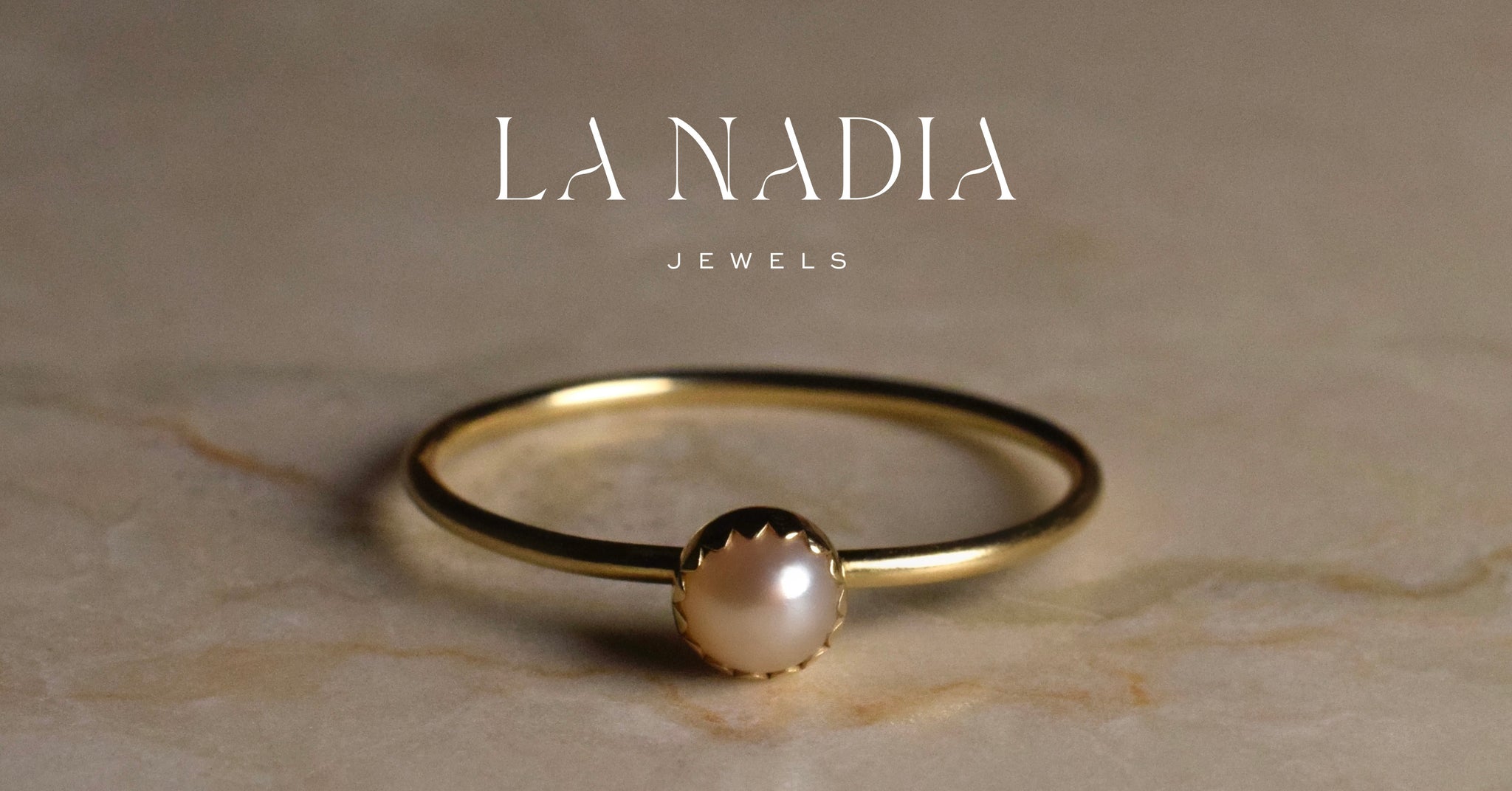 La Nadia Jewels. Crafted with intention. Worn with passion.